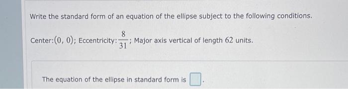 Solved Write the standard form of an equation of the ellipse | Chegg.com