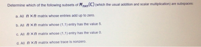 Solved Determine which of the following subsets of Mnxn (C) | Chegg.com