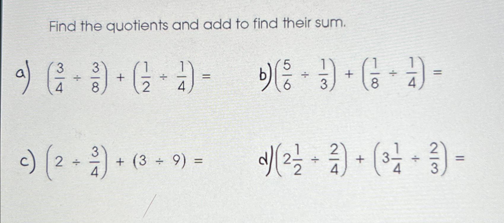 Solved Find the quotients and add to find their | Chegg.com