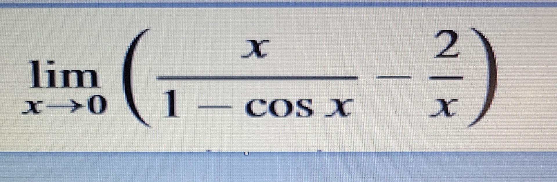 Solved 2 lim X>0 1 – cos x COS X X | Chegg.com