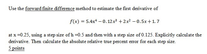 Solved Use the forward finite difference method to estimate | Chegg.com