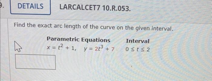 Solved Find the exact arc length of the curve on the given | Chegg.com