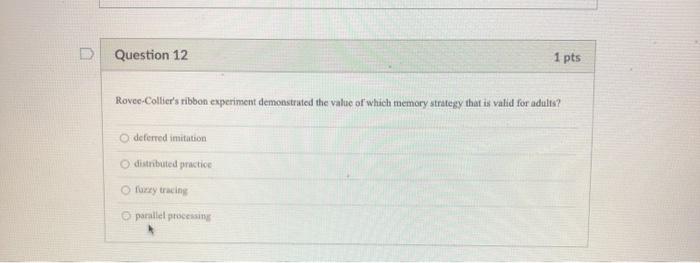 Solved D Question 12 1 pts Rovee-Collier's ribbon experiment | Chegg.com