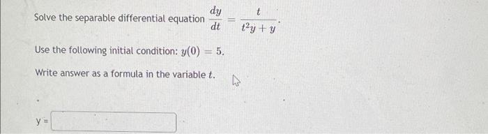 Solved Solve the separable differential equation dy dt t t²y | Chegg.com