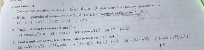 Solved Questions 1-3 Two vectors are given as A = aî - 2k | Chegg.com