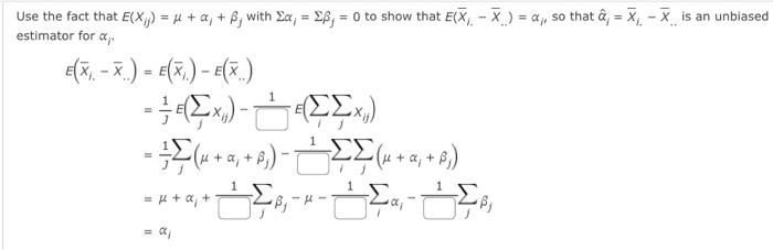 Solved Use the fact that E(Xjj)=μ+αj+βj with Σαj=Σβj=0 to | Chegg.com