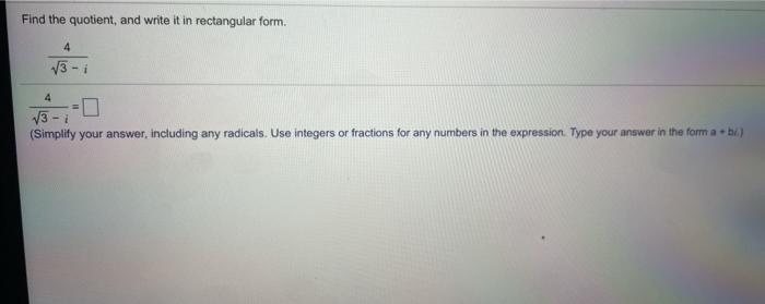 Solved Find the quotient, and write it in rectangular form. | Chegg.com