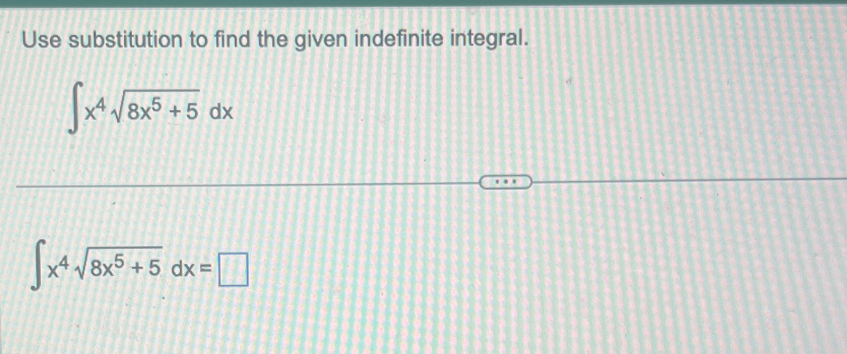 Solved Use substitution to find the given indefinite | Chegg.com