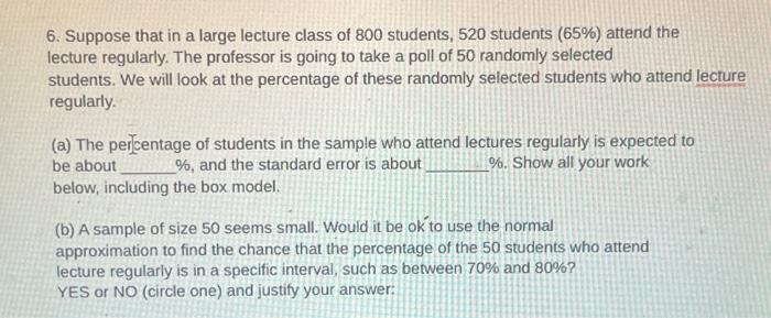 Solved 6. Suppose that in a large lecture class of 800 | Chegg.com