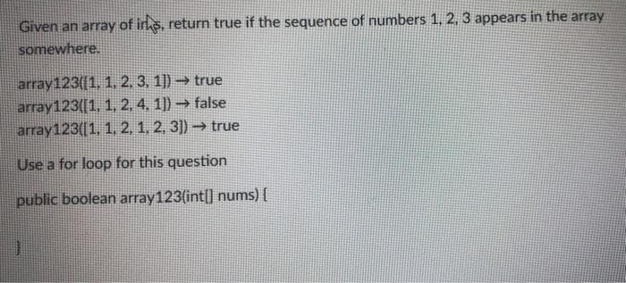 Solved Given an array of ichs, return true if the sequence | Chegg.com