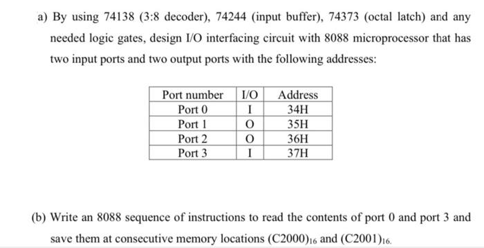a) By using 74138 (3:8 decoder), 74244 (input | Chegg.com