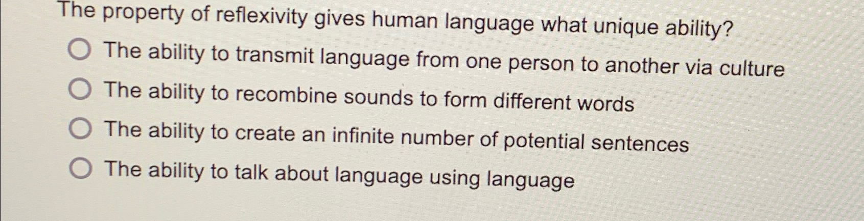 Solved The property of reflexivity gives human language what | Chegg.com