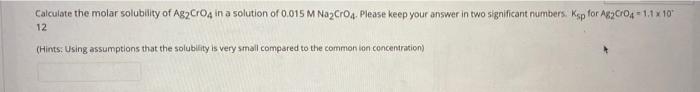 Solved Calculate the molar solubility of Ag2 CrO4 in a | Chegg.com
