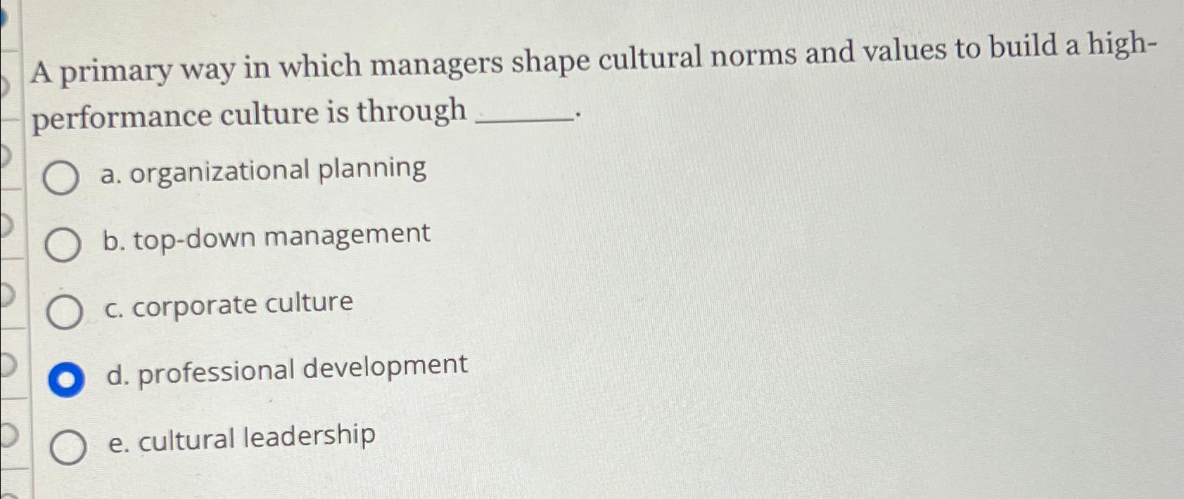 Solved A primary way in which managers shape cultural norms | Chegg.com