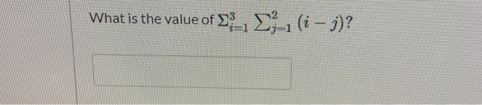 Solved What is the value of Σ Σ 1 (1 - )? | Chegg.com