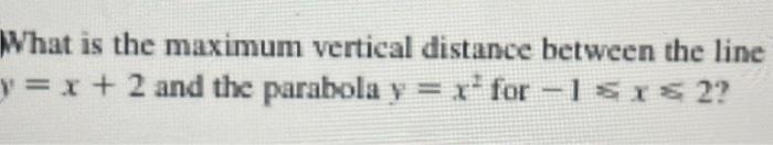 Solved What is the maximum vertical distance between the | Chegg.com