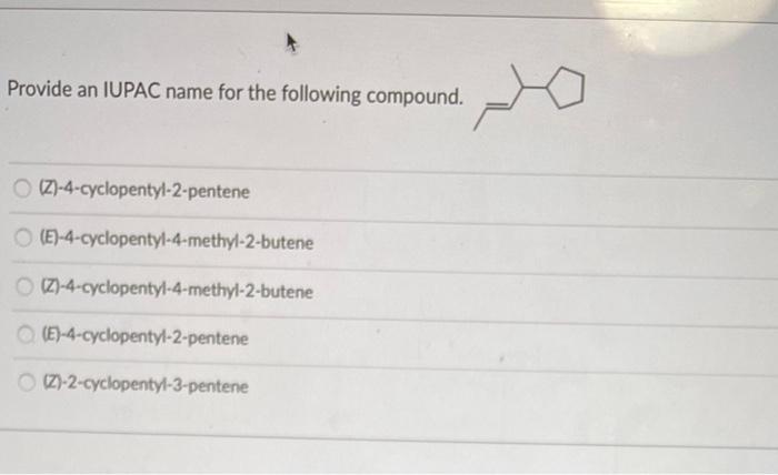 Solved Provide an IUPAC name for the following compound. | Chegg.com