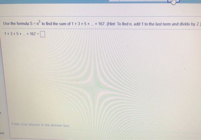 Solved Use the formula S = n to find the sum of 1 + 3 +5+ | Chegg.com