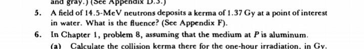 Solved 5. A field of 14.5-MeV neutrons deposits a kerma of | Chegg.com