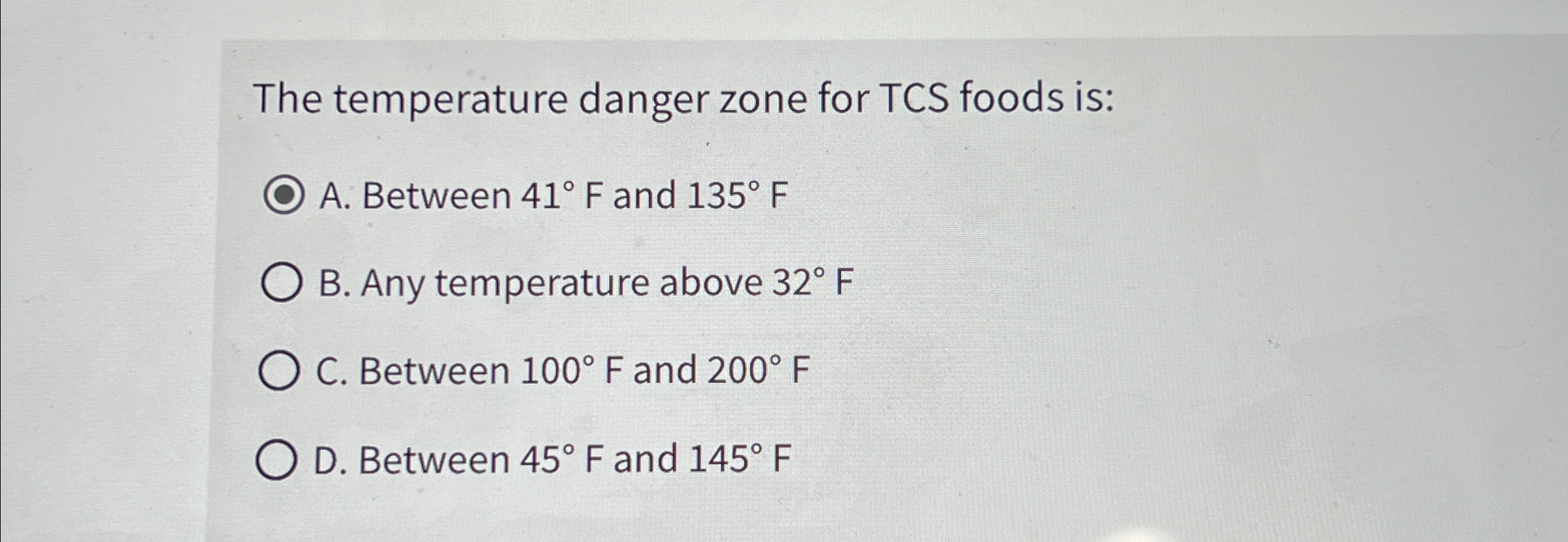 Solved The temperature danger zone for TCS foods is:A. | Chegg.com