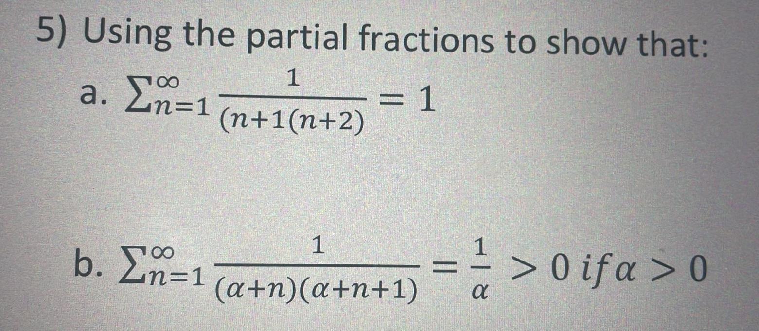 Solved 5) Using the partial fractions to show that: a- = 1 | Chegg.com