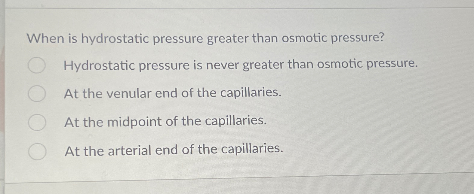 Solved When is hydrostatic pressure greater than osmotic | Chegg.com