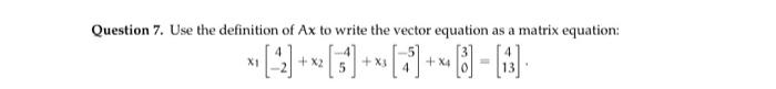 Solved Question 7. Use the definition of Ax to write the | Chegg.com