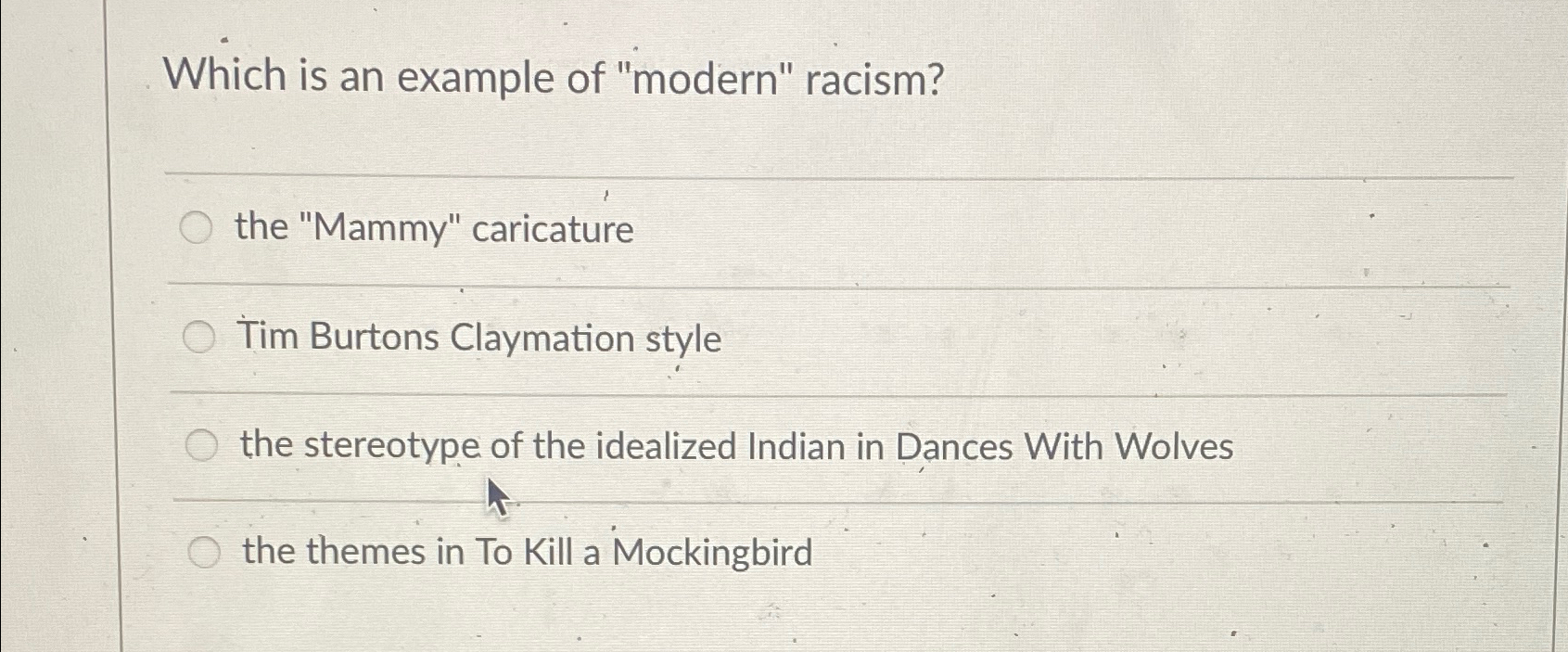 Solved Which is an example of "modern" racism?the "Mammy" | Chegg.com
