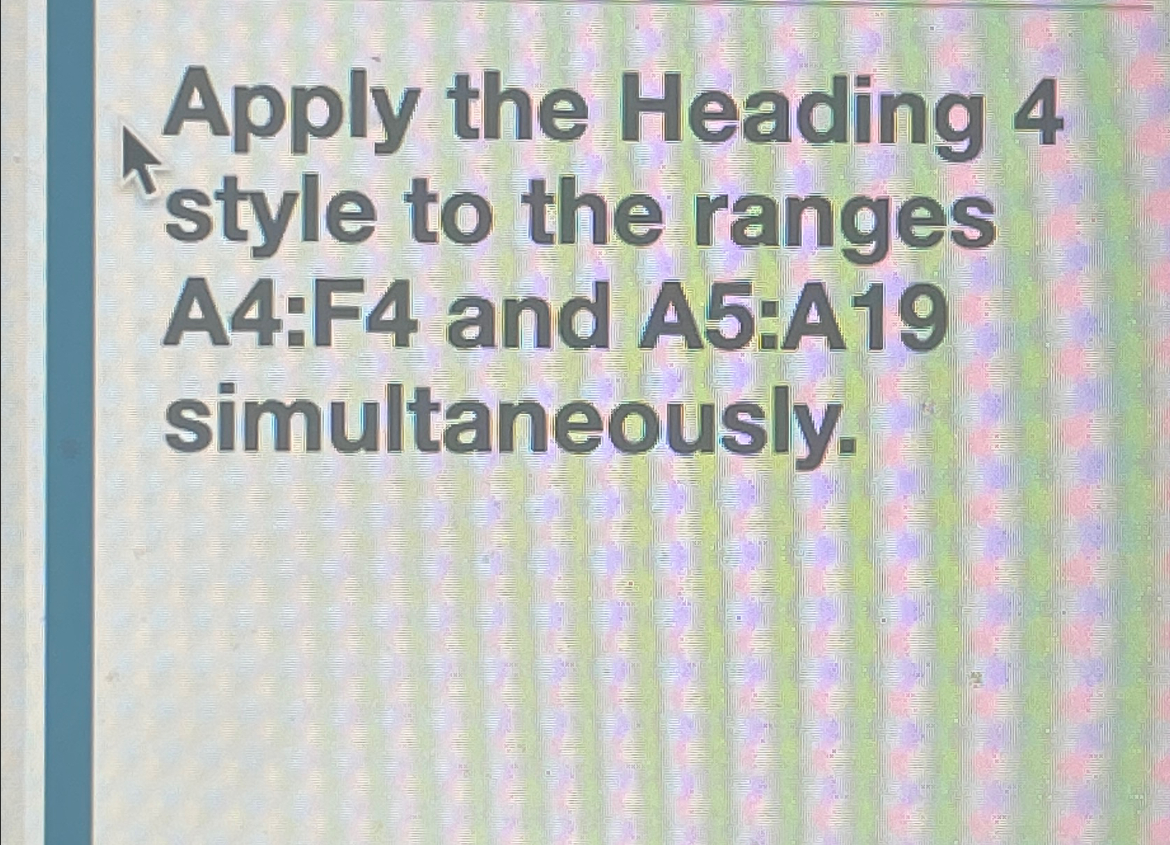 Solved Apply the Heading 4 ﻿style to the ranges A4:F4 ﻿and | Chegg.com