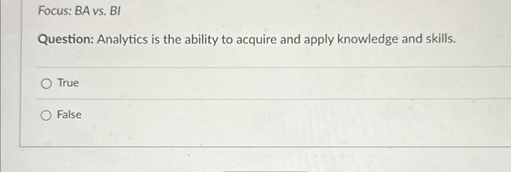 Solved Focus: BA vs. ﻿BIQuestion: Analytics is the ability | Chegg.com