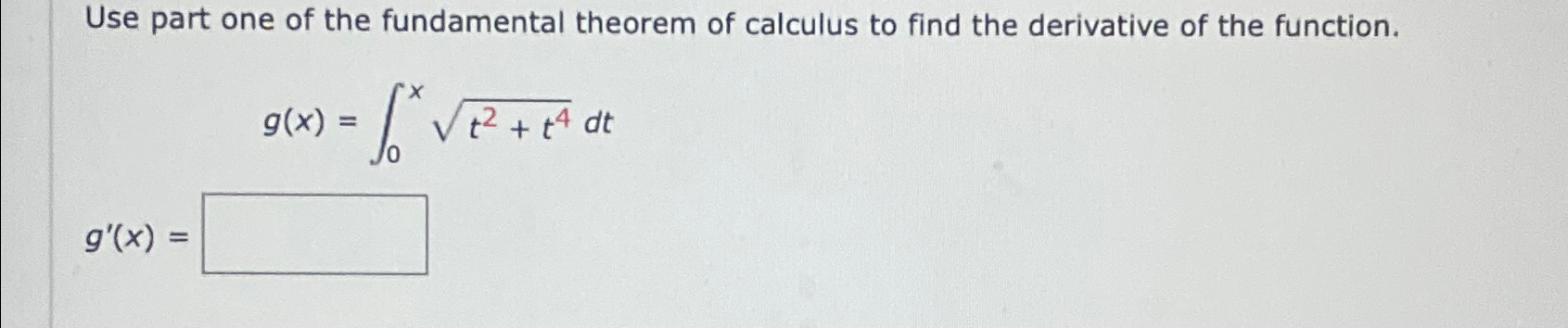 Solved Use part one of the fundamental theorem of calculus | Chegg.com