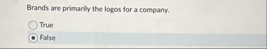 Solved Brands are primarily the logos for a company.\geoquad | Chegg.com