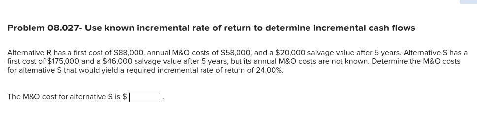 Solved Problem 08.027- ﻿Use known incremental rate of return | Chegg.com