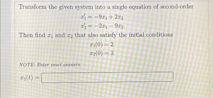 Solved Transform the given system into a single equation of | Chegg.com