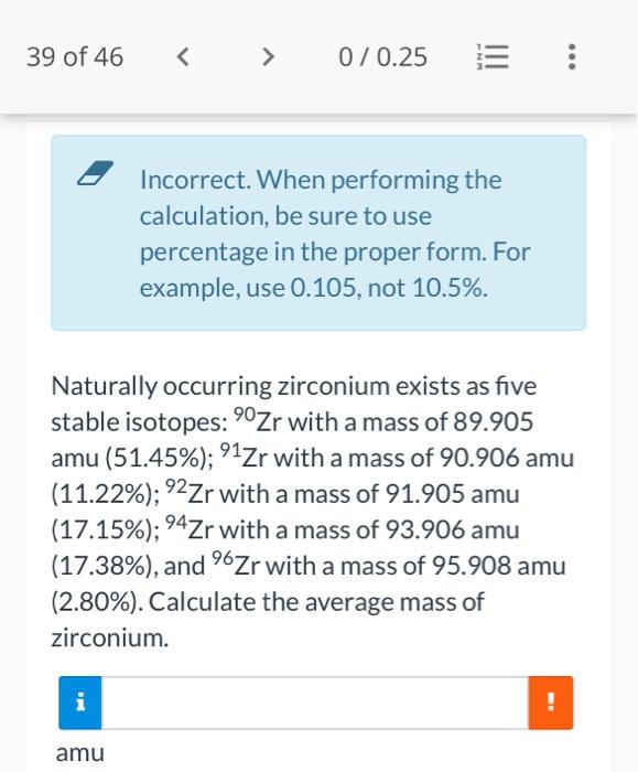 Solved Incorrect. When performing the calculation, be sure | Chegg.com
