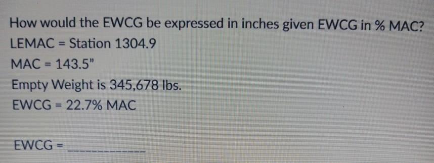 Solved How would the EWCG be expressed in inches given EWCG | Chegg.com