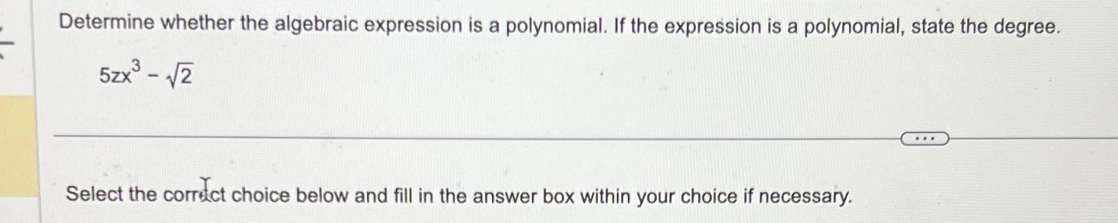 Solved Determine whether the algebraic expression is a | Chegg.com