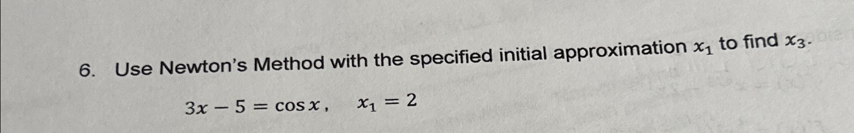 Solved Use Newton's Method with the specified initial | Chegg.com