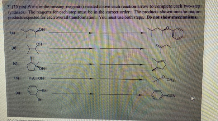 Solved 2. (20 pts) Write in the missing reagent(s) needed | Chegg.com