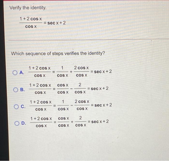 Solved Verify the identity. 1 + 2 cos x = sec X+2 COS X | Chegg.com