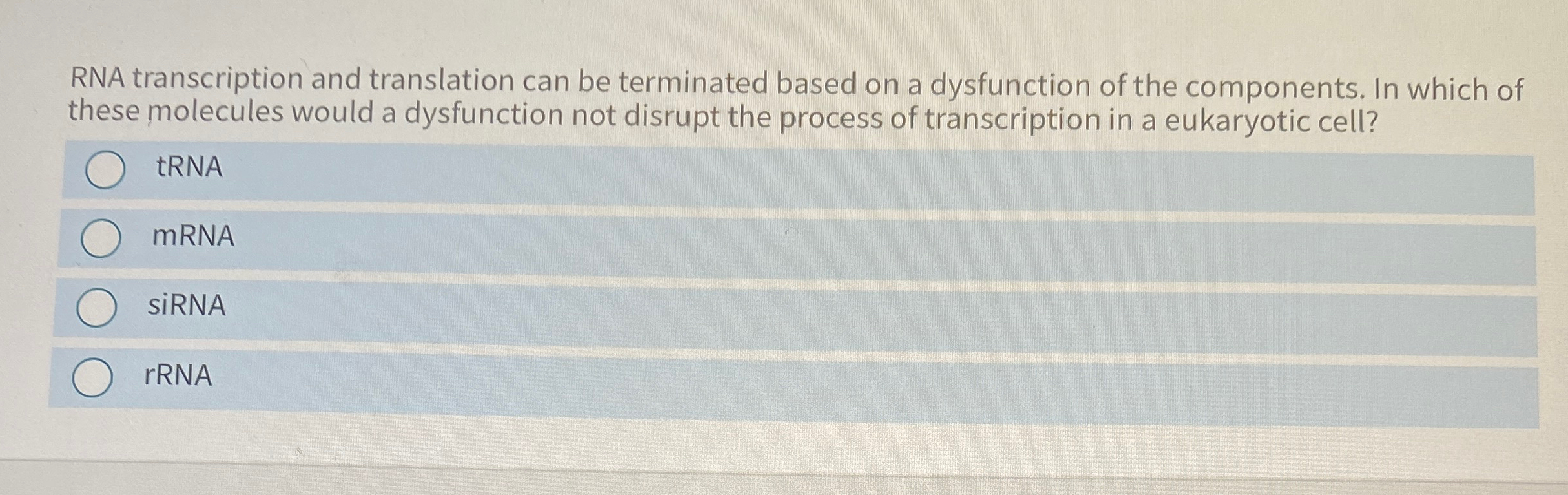 Solved RNA transcription and translation can be terminated | Chegg.com