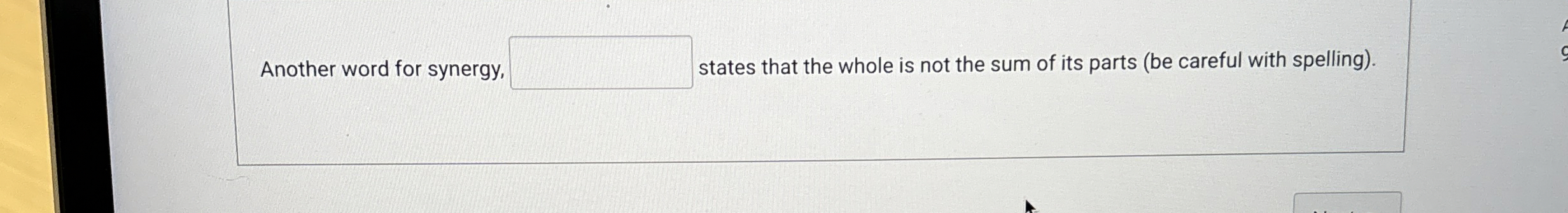 Solved Another word for synergy,states that the whole is not | Chegg.com