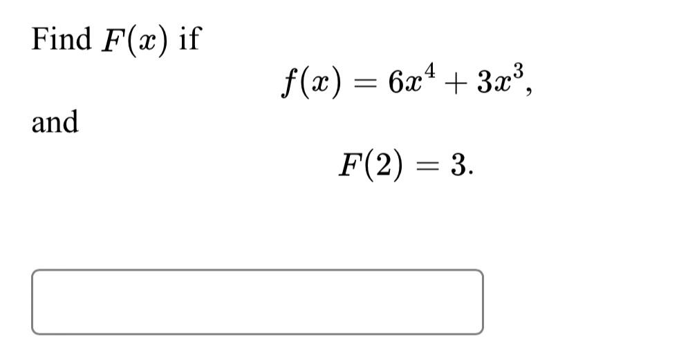 Solved Find F(x) ﻿iff(x)=6x4+3x3,andF(2)=3. | Chegg.com