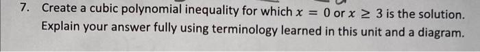 Solved 7. Create a cubic polynomial inequality for which x=0 | Chegg.com