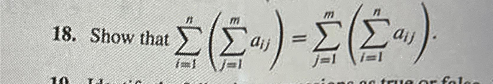 Solved Show that ∑i=1n(∑j=1maij)=∑j=1m(∑i=1naij). | Chegg.com