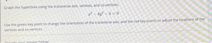 Solved Graph the hyperbola using the transverse axis, | Chegg.com