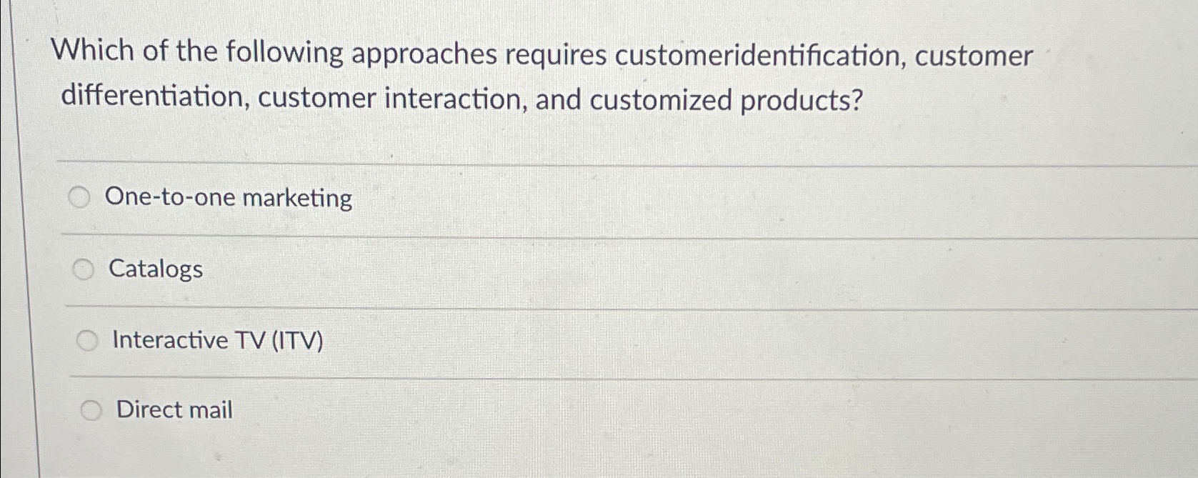 Solved Which of the following approaches requires | Chegg.com