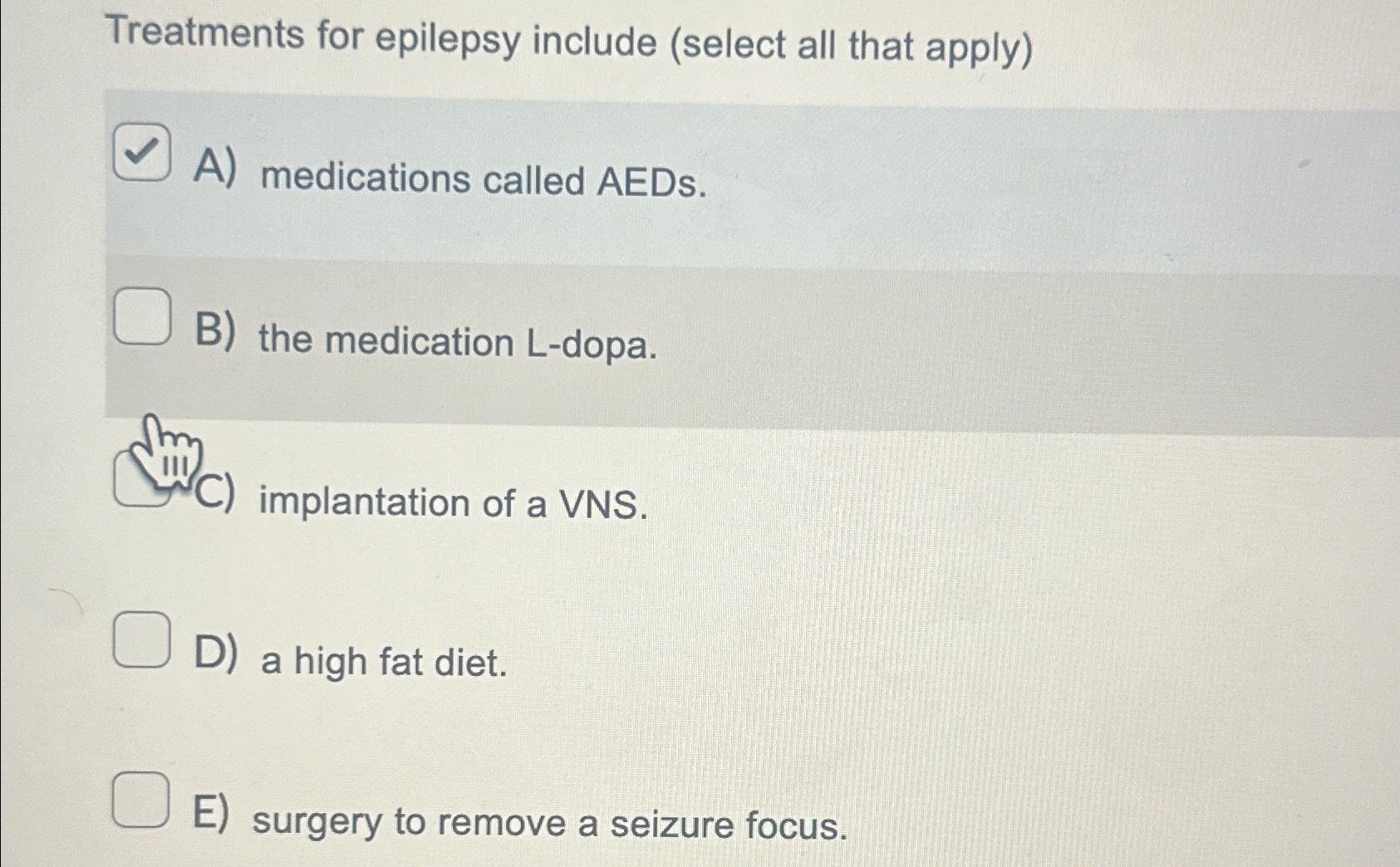 Solved Treatments for epilepsy include (select all that | Chegg.com