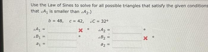 Solved Use the Law of Sines to solve for all possible | Chegg.com