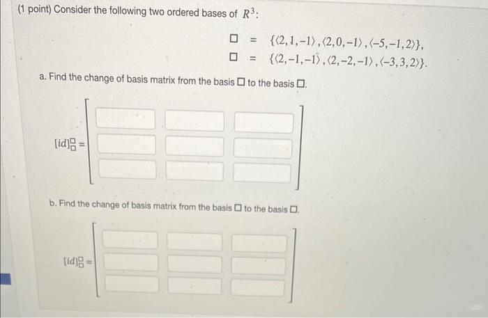 (1 point) Consider the following two ordered bases of | Chegg.com